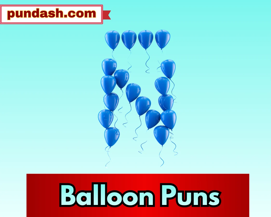 130+ Balloon Puns That Will Lift Your Mood to New Heights🎈2026